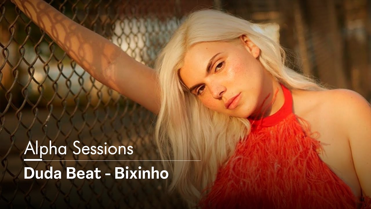 Alpha Sessions: Duda Beat - Bixinho | Alpha - YouTube