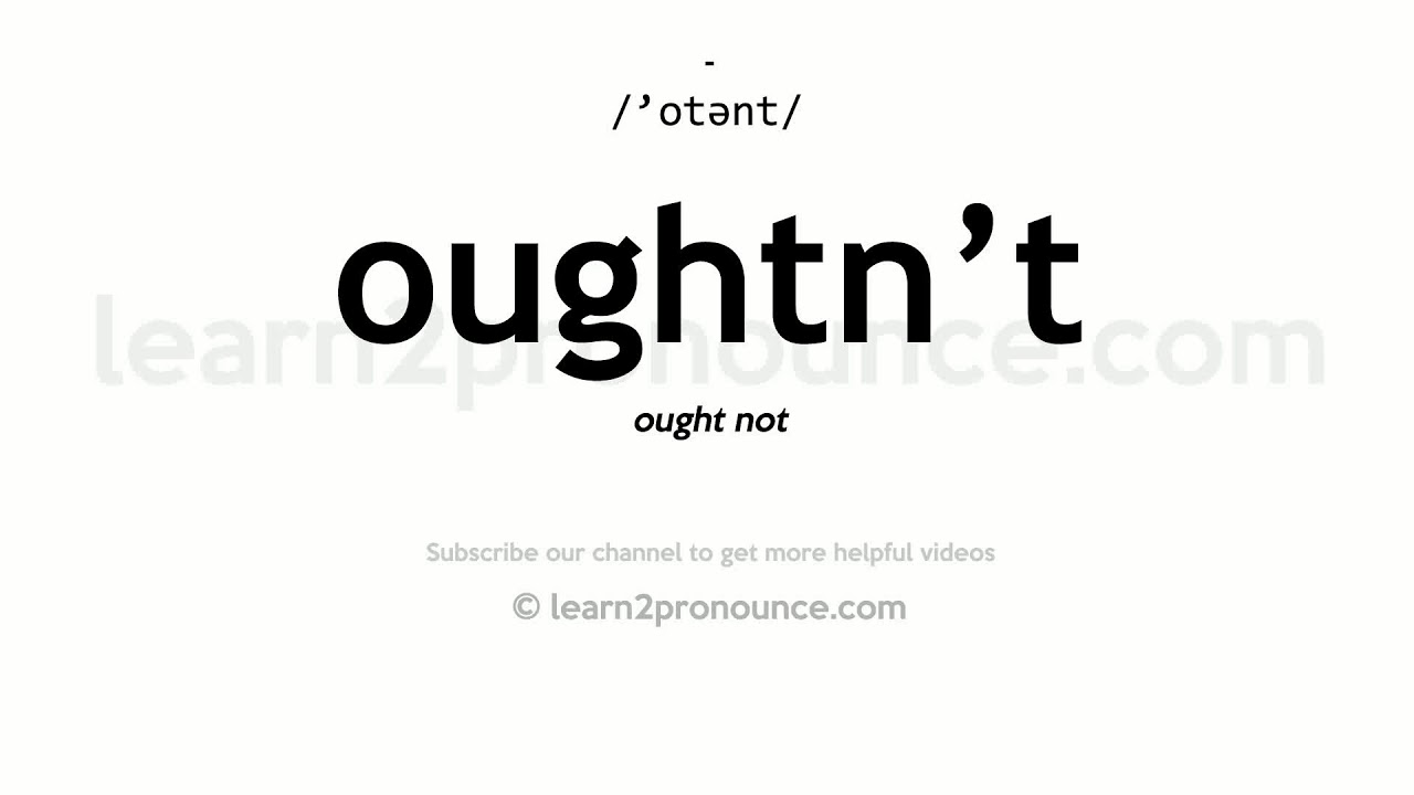 Pronunciation of Oughtn`T | Definition of Oughtn`T - YouTube