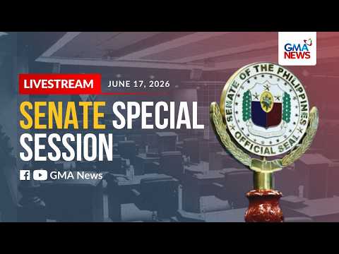 LIVE - Senate Special Session (June 17, 2026) | GMA News