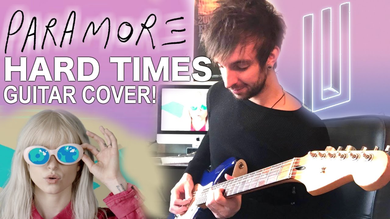 Paramore - Hard Times Guitar Cover! - YouTube