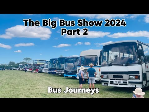 The Big Bus Show 2024 | Part 2 | Bus Journeys - YouTube