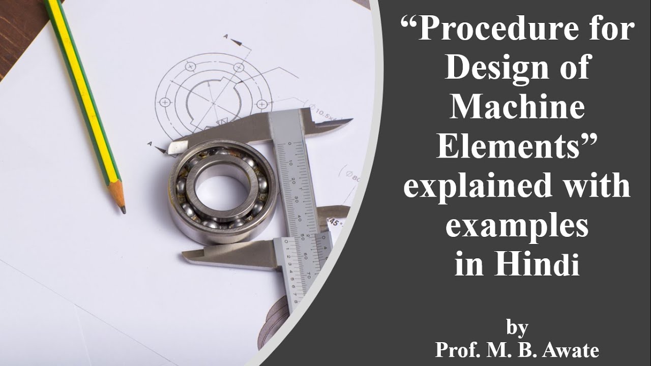 Basic Procedure for Design of Machine Elements in Hindi - YouTube