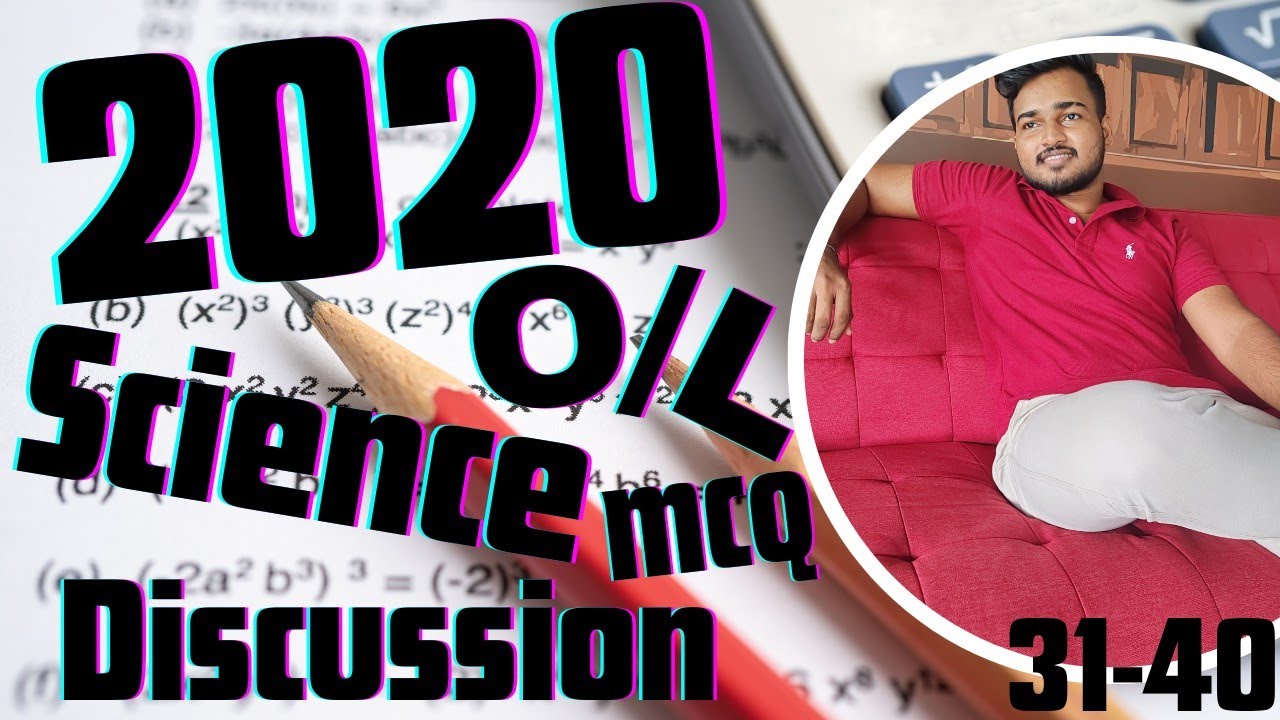 2020 O/L SCIENCE MCQ PAPER DISCUSSION(31-40) - YouTube