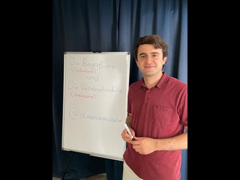 ALMANCA SELAMLAŞMA VE VEDALAŞMA | Die Begrüßung und Die Verabschiedung