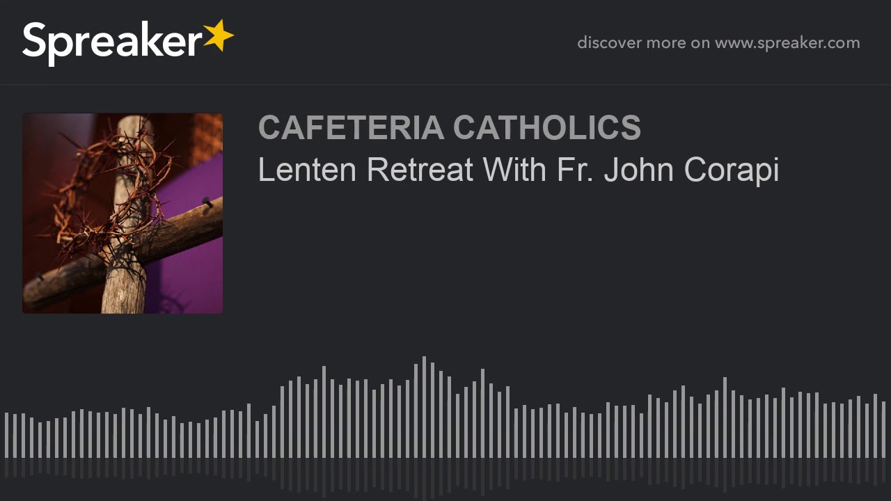 Lenten Retreat With Fr. John Corapi - YouTube