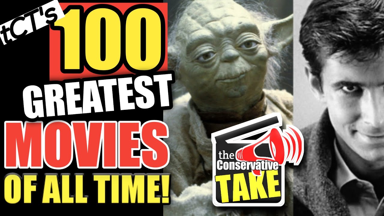 The Greatest 100 Movies of ALL TIME! | A Conservative Take - YouTube