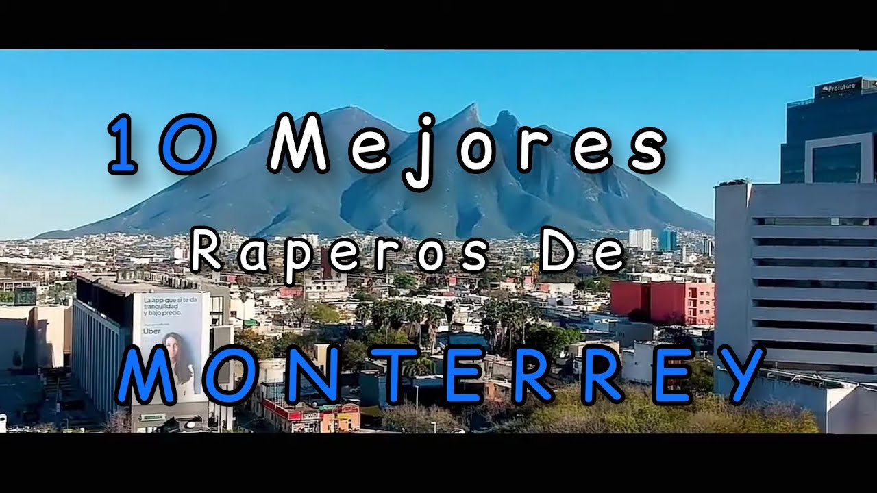 Los 10 Mejores Raperos De Monterrey - YouTube