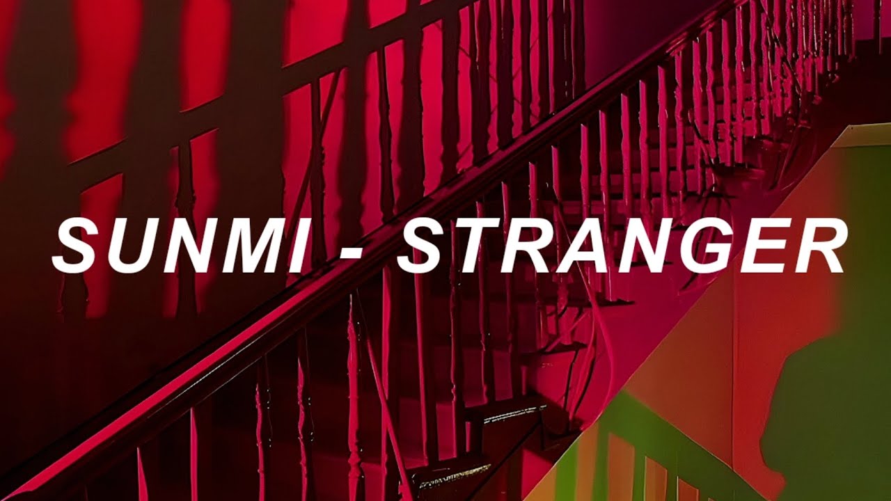 SUNMI (선미) – STRANGER – Easy Lyrics - YouTube