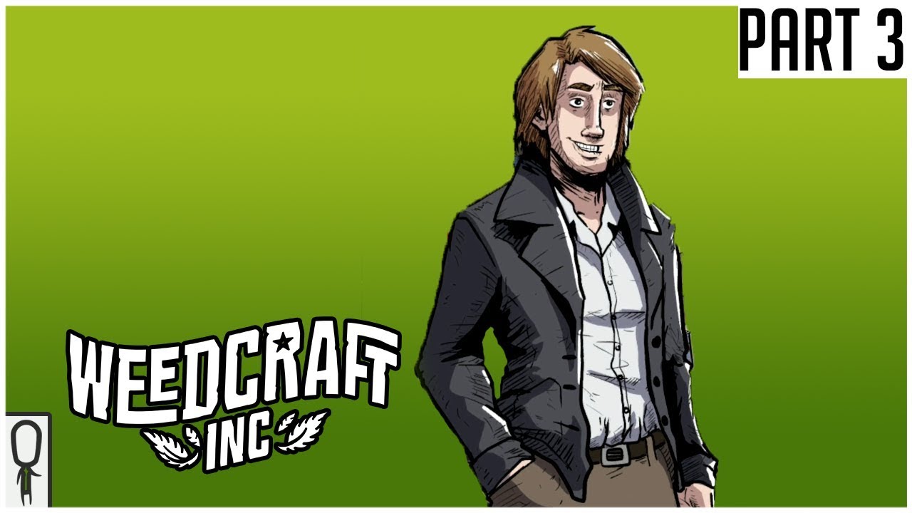 TIME TO GO NATIONAL - Weedcraft Inc - Part 3 - Gameplay Lets Play ...