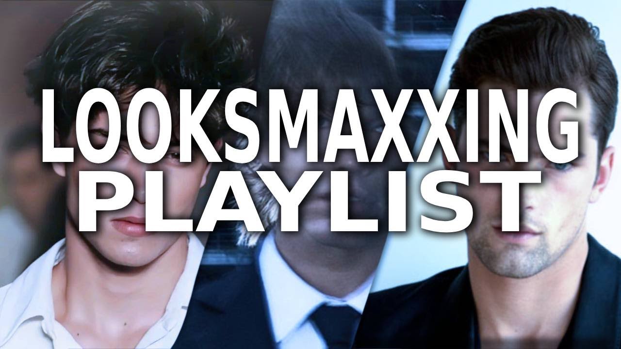 looksmaxxing playlist cause you mog everyone - YouTube
