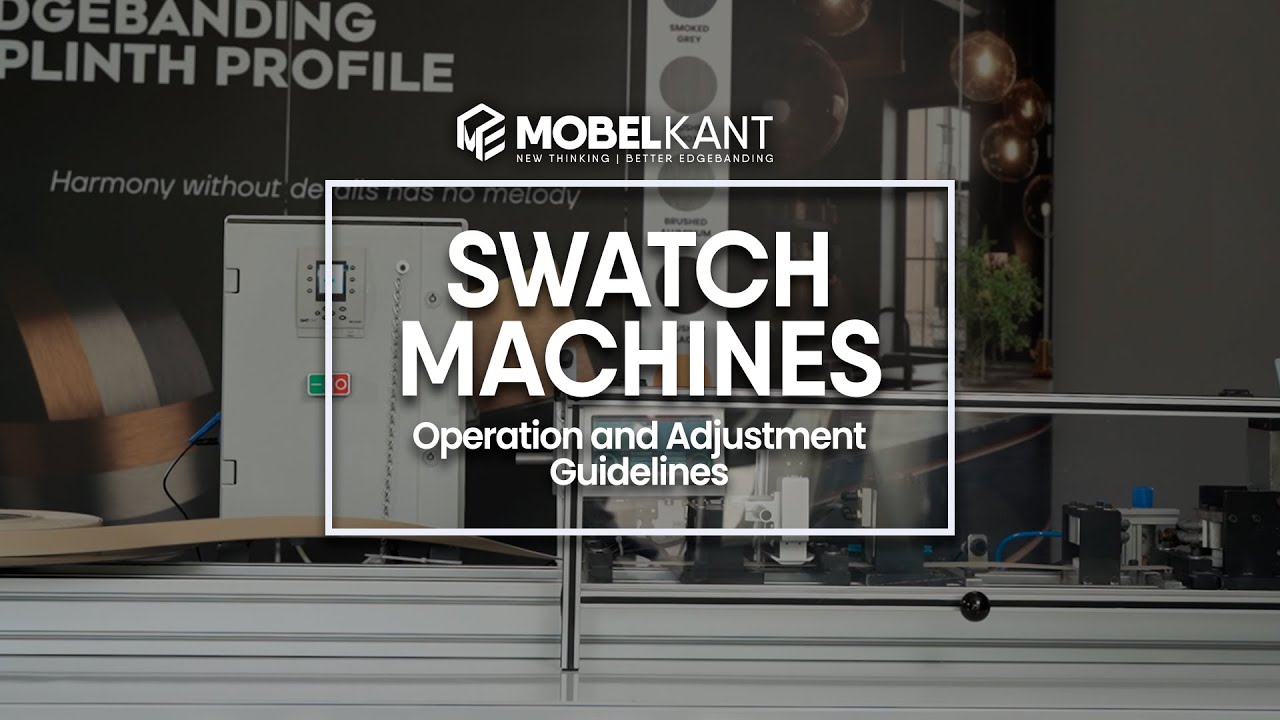 Mobelkant Swatch Machines: Operation and Adjustment Guidelines - YouTube