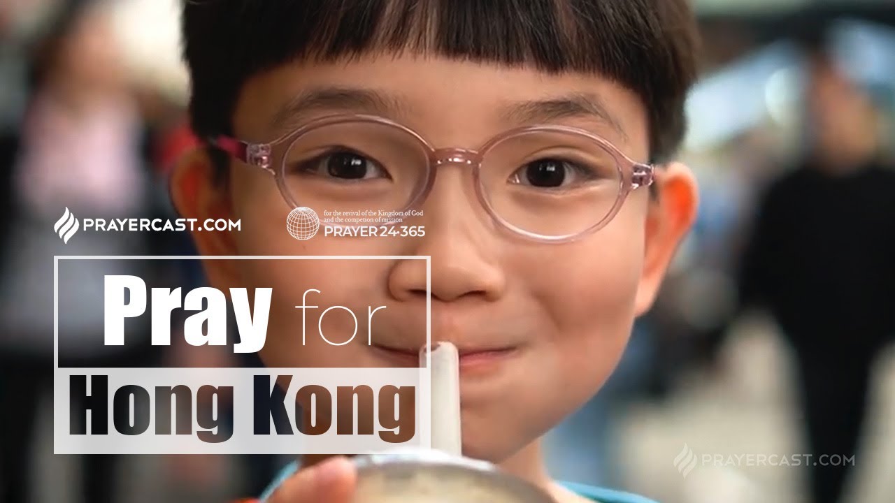 [Prayer24·365] Pray for Hong Kong - Prayercast - YouTube