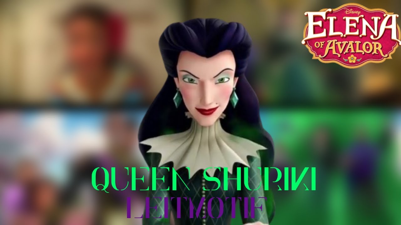 Queen Shuriki Leitmotif | Elena of Avalor BGM - YouTube