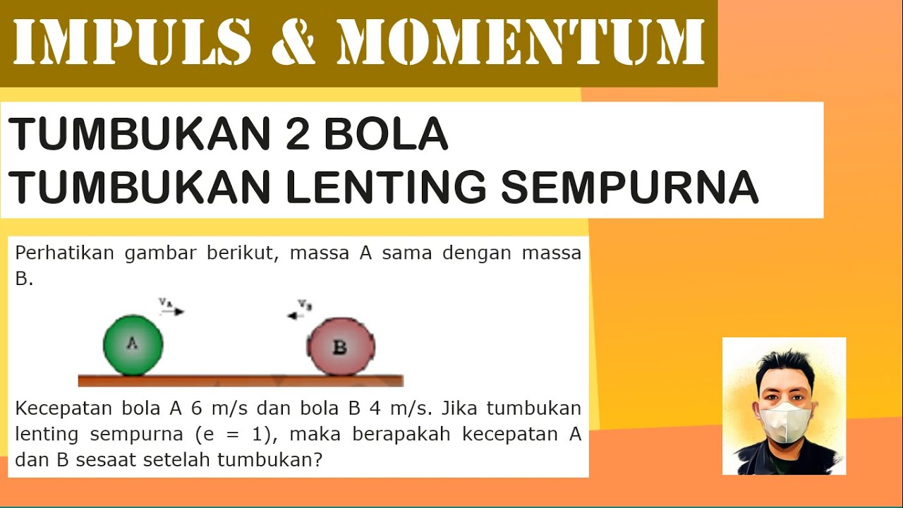 Soal Tumbukan Lenting Sempurna Dua Bola | Materi Impuls dan Momentum ...