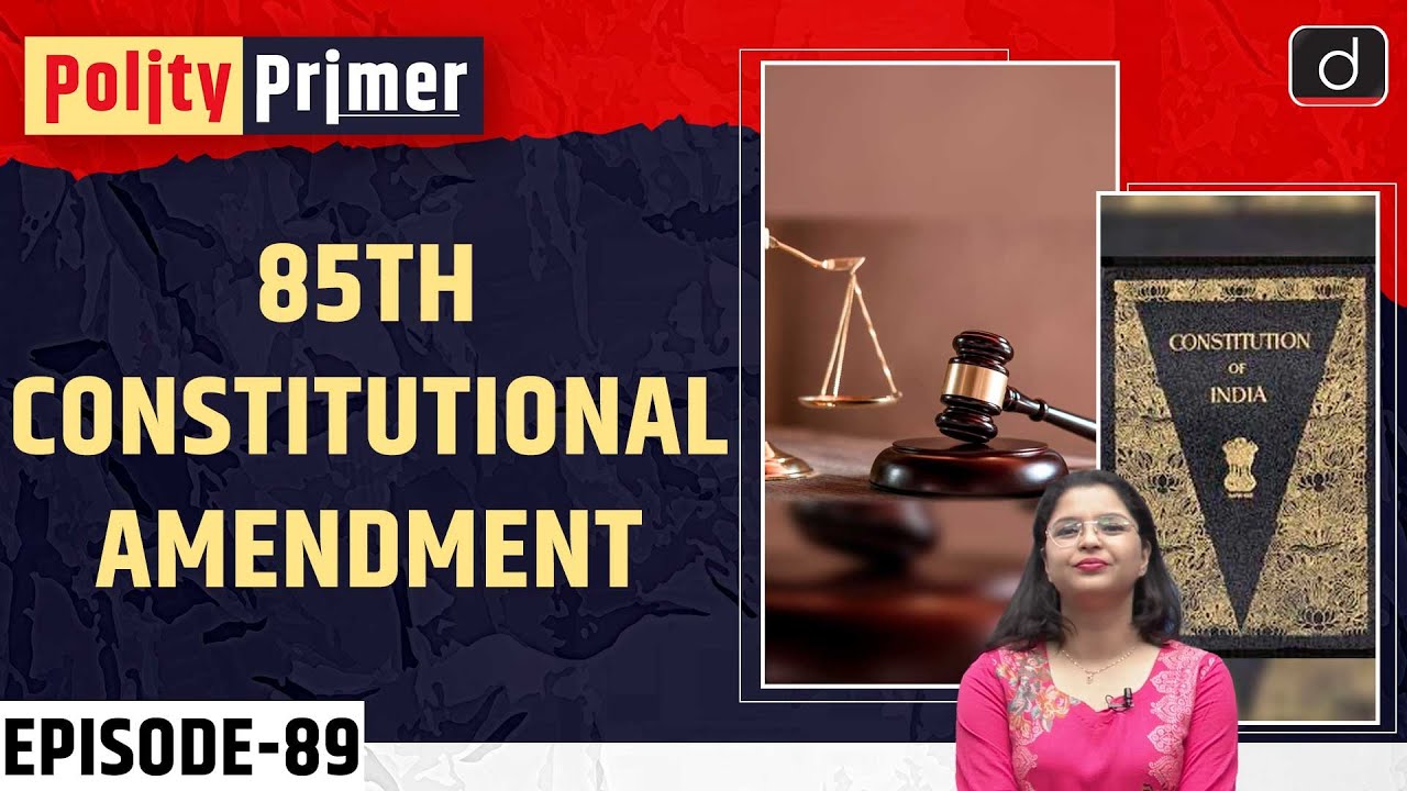 The 85th Constitutional Amendment Act, 2001| Polity Primer | Drishti ...
