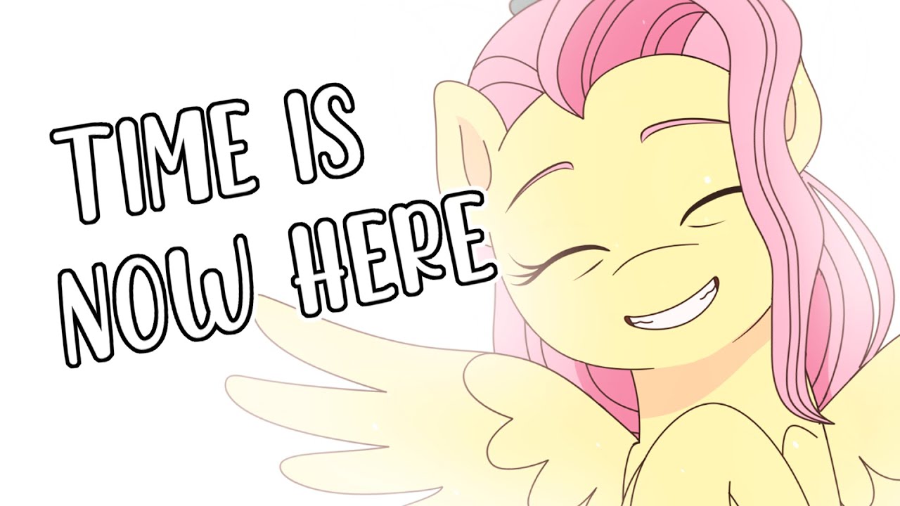 TIME IS NOW HERE l Fluttershy Song - YouTube