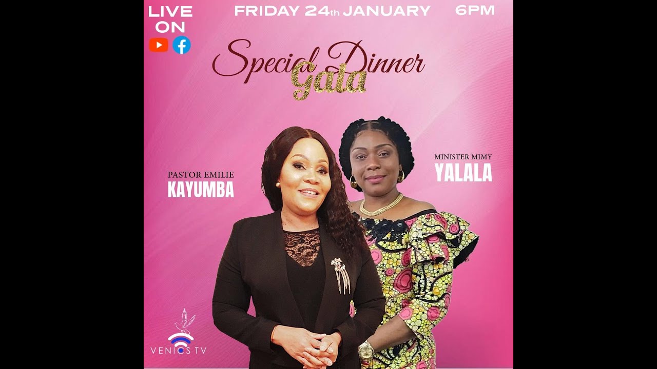 UNIQUE EN SON GENRE: SPECIAL DINNER GALA! AVEC PASTEUR EMILY KAYUMBA ...