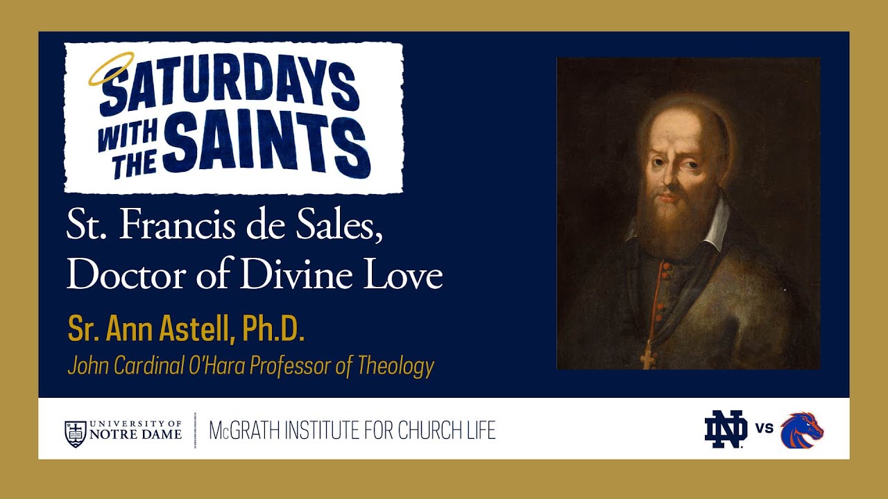 St. Francis de Sales, Doctor of Divine Love ft. Sr. Ann Astell ...