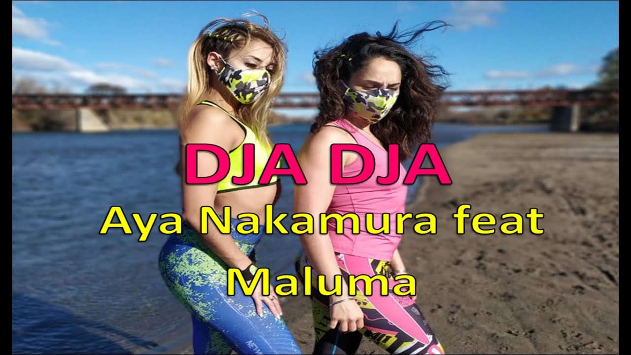 ZUMBA - DJA DJA - Aya Nakamura feat Maluma - YouTube