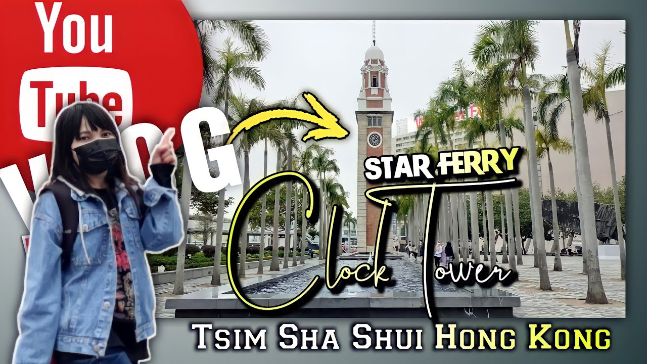 Star Ferry Hong kong Clock Tower Stim Sha Tsui - YouTube