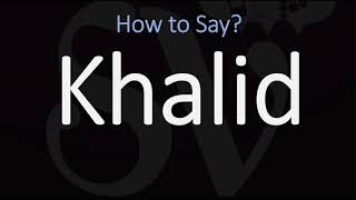 Khalid Pronunciation: How to Say Khalid in 25 Languages