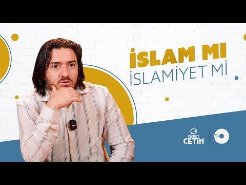 İslam mı İslamiyet mi? | Fikret Çetin 90