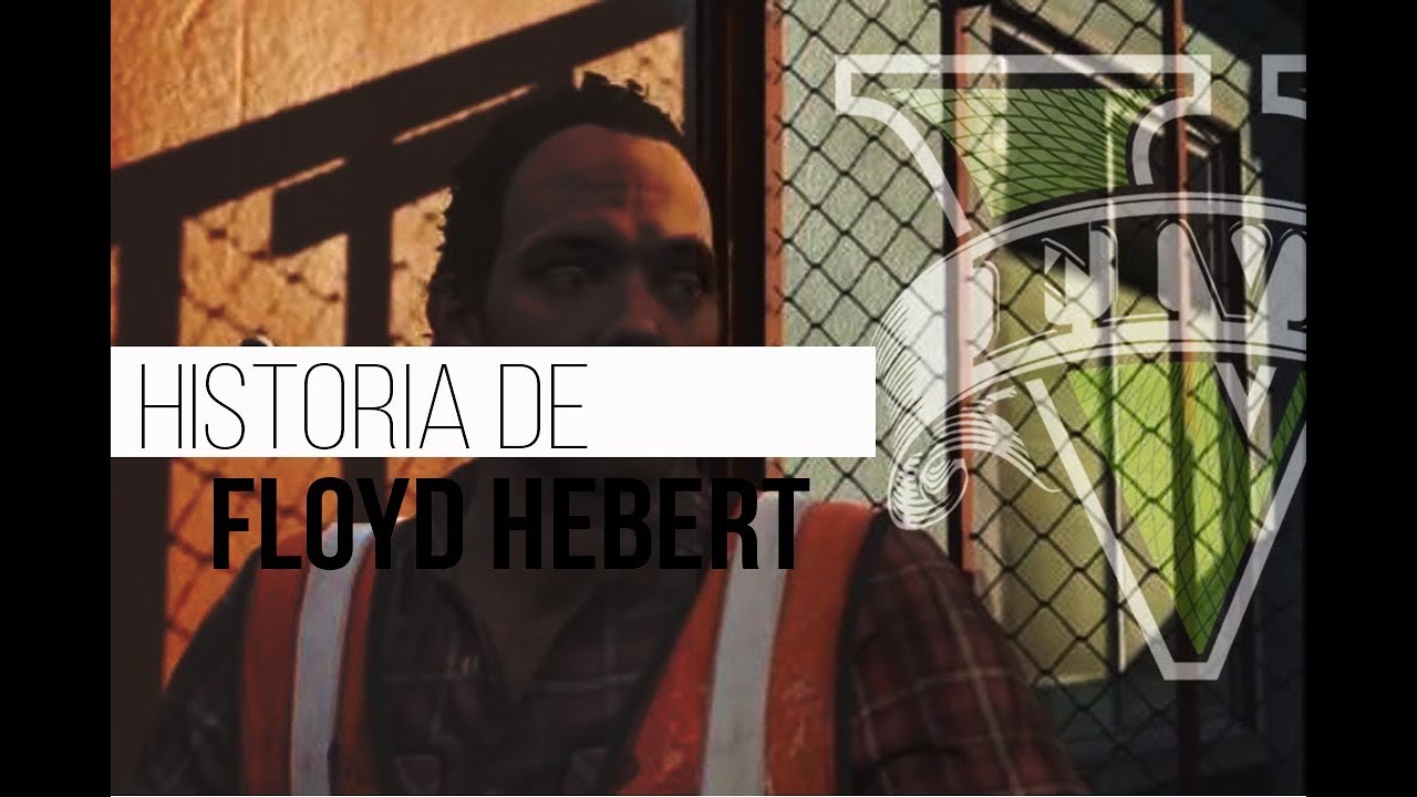 A HISTORIA DE FLOYD HEBERT - GTA V - YouTube