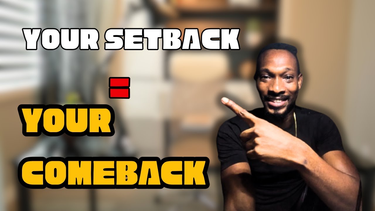 How To Turn Your Setbacks Into A Setup For Success - YouTube