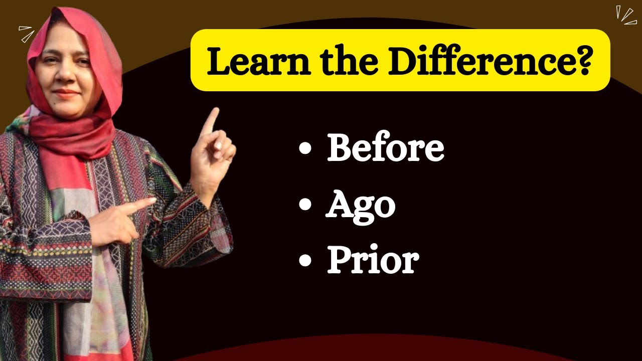 Before vs Ago vs Prior || Learn The Difference || English Grammar - YouTube