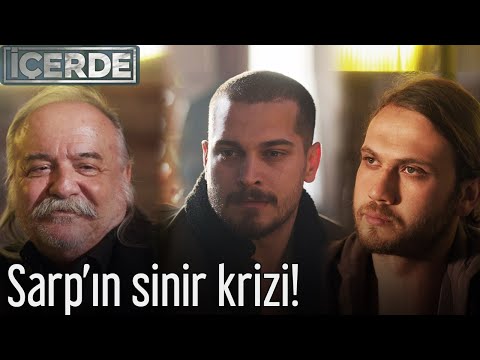 İçerde - Sarp'ın Sinir Krizi!