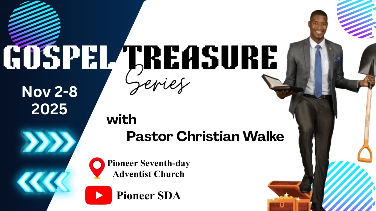 The Gospel Treasure Series | 7th November 2025 | Pioneer SDA | Pastor ...