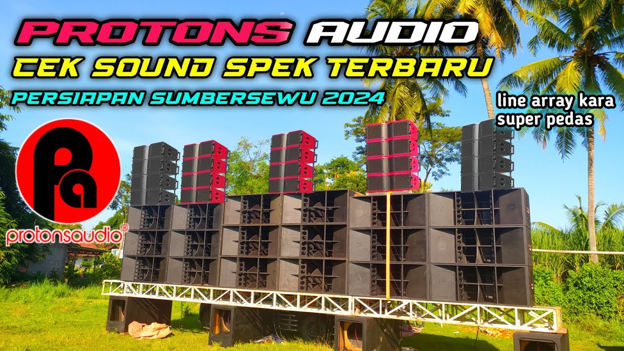 PROTONS AUDIO JEMBER CEK SOUND 18 SUBWOOFER & 16 LINE ARRAY KARA SIAP ...