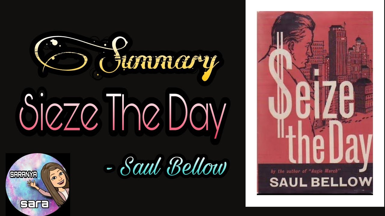 The summary of Sieze The Day by Saul Bellow ||explained by Saranya Sara ...