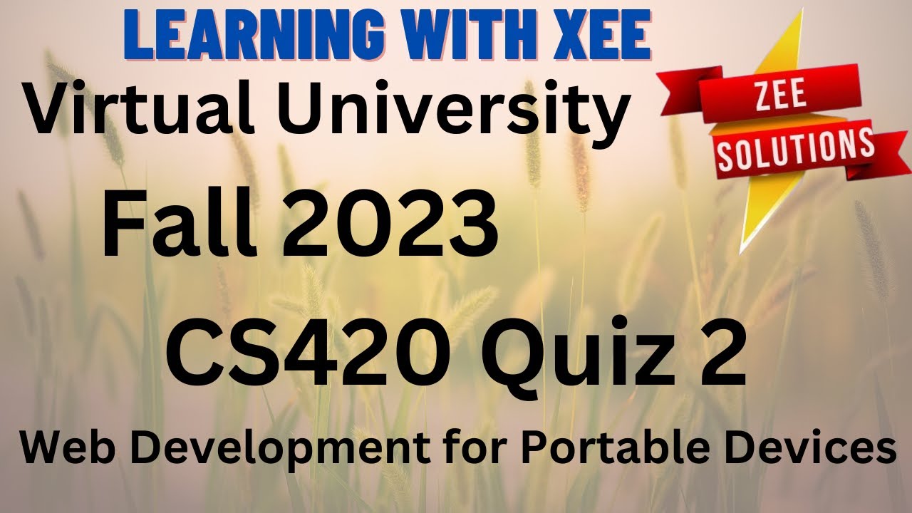 Cs420 Web Development For Portable Devices Quiz 2 Fall 2023 Virtual University Of Pakistan Youtube
