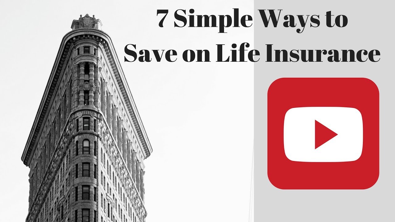7 Simple Ways to Save on Life Insurance - YouTube
