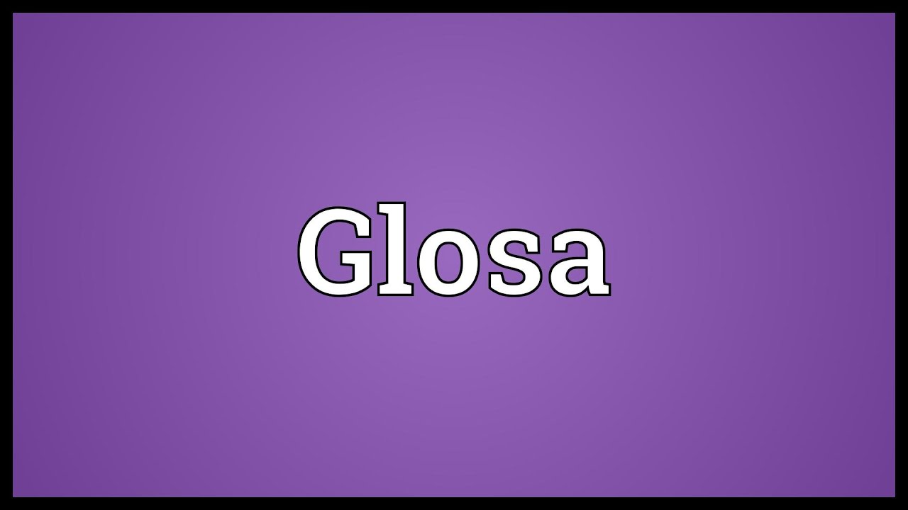 Glosa Meaning - YouTube