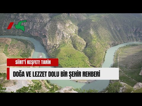 Siirt’i Keşfet! Tarih, Doğa ve Lezzet Dolu Bir Şehir Rehberi