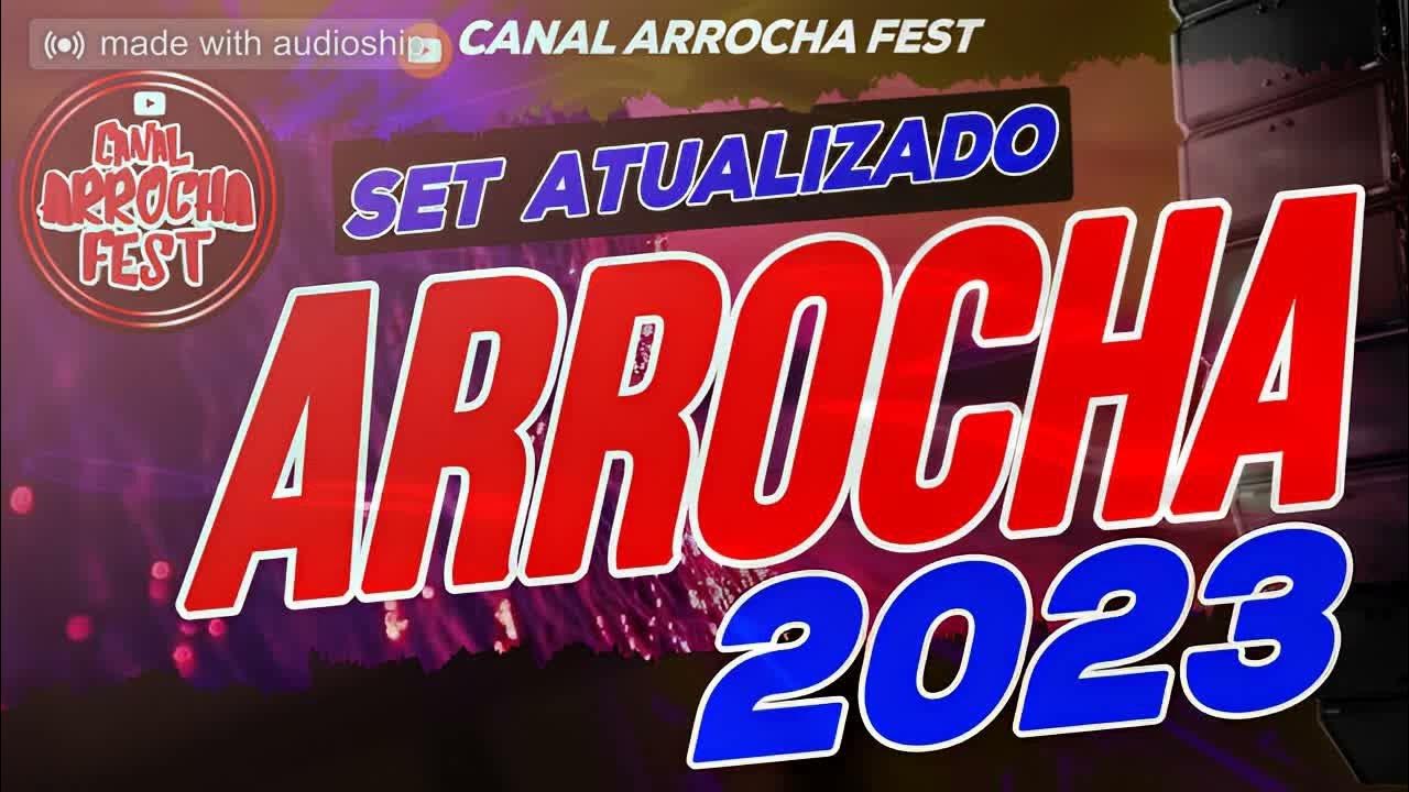SET ARROCHA ATUALIZADO 2023 - CANAL ARROCHA FEST - YouTube SET ARROCHA ATUALIZADO 2023 - CANAL ARROCHA FEST - YouTube