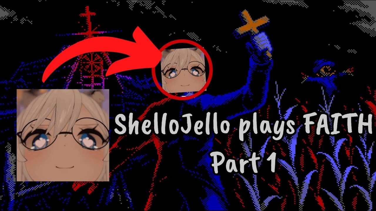 Shello Plays FAITH: Chapter 1 + 2 | VOD - YouTube