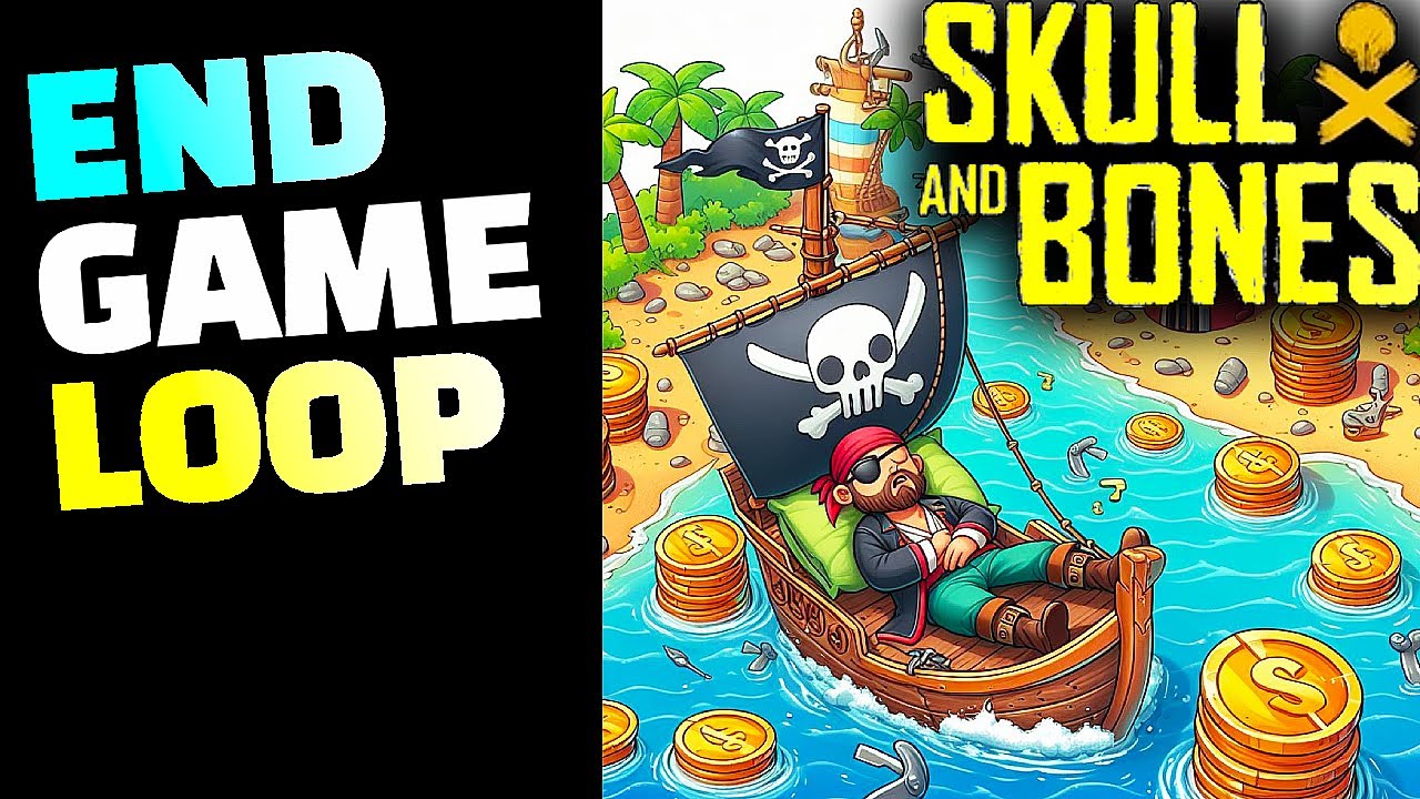 Skull and Bones Showing Off the END GAME LOOP - YouTube