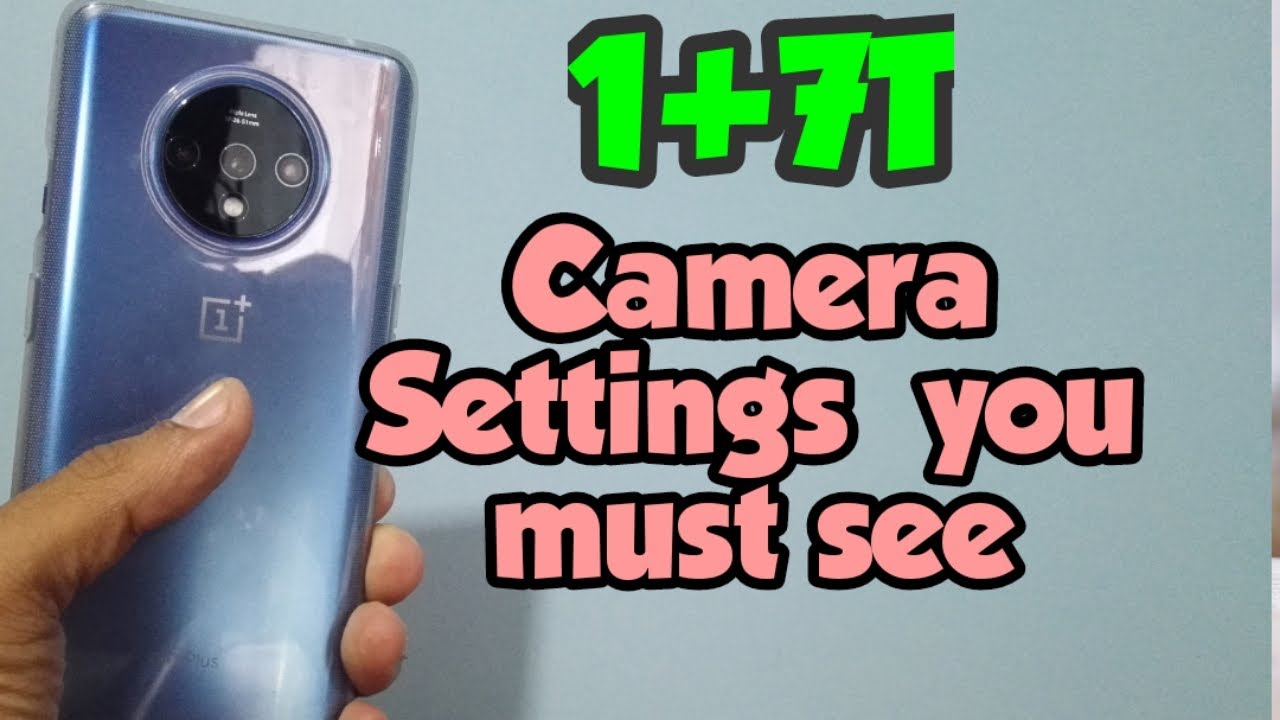 One plus 7T All Camera Settings 2019 - YouTube