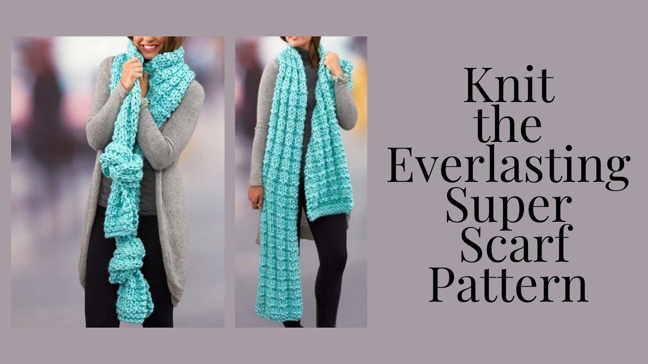 Everlasting Super Scarf Knit Pattern - YouTube