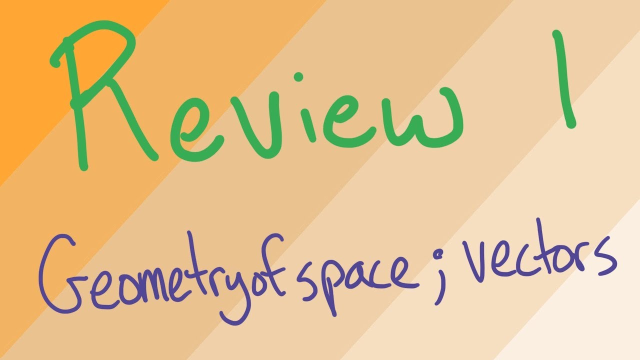 Calculus 3, Geometry of space and vectors review (Spring 2019) - YouTube