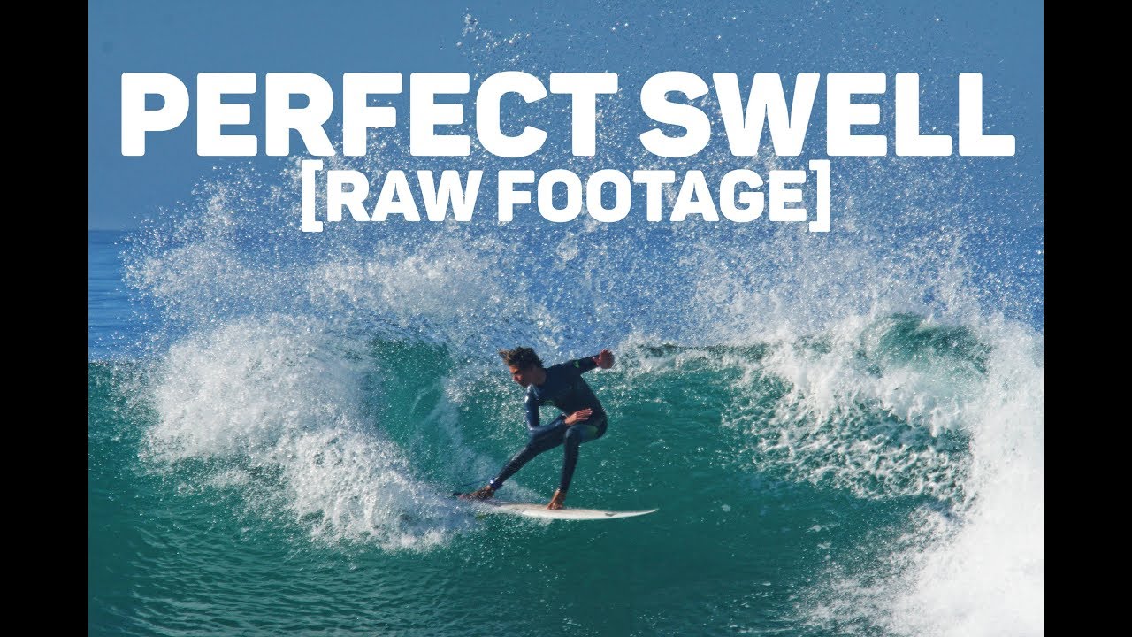 Perfect Swell - RAW FOOTAGE - YouTube