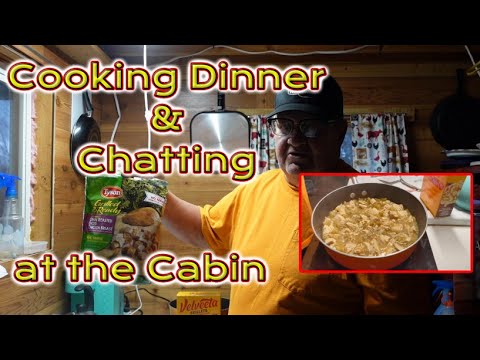 Cooking Dinner at the Cabin & a little Chat - YouTube