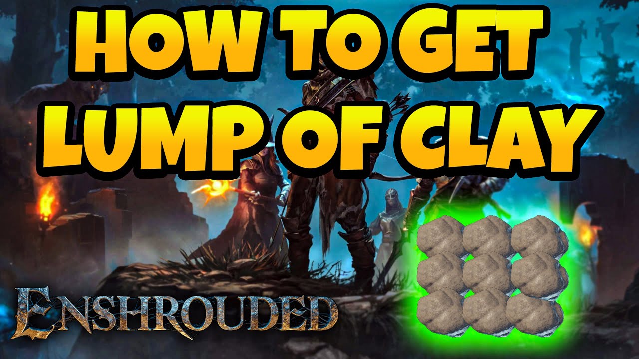 How to Get Lump of Clay in Enshrouded Game Guide - YouTube