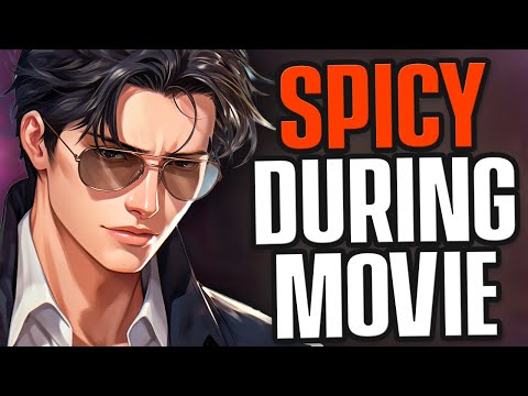 [SPICY] Boyfriend Undresses You During A Movie... [Boyfriend ASMR] [M4F]