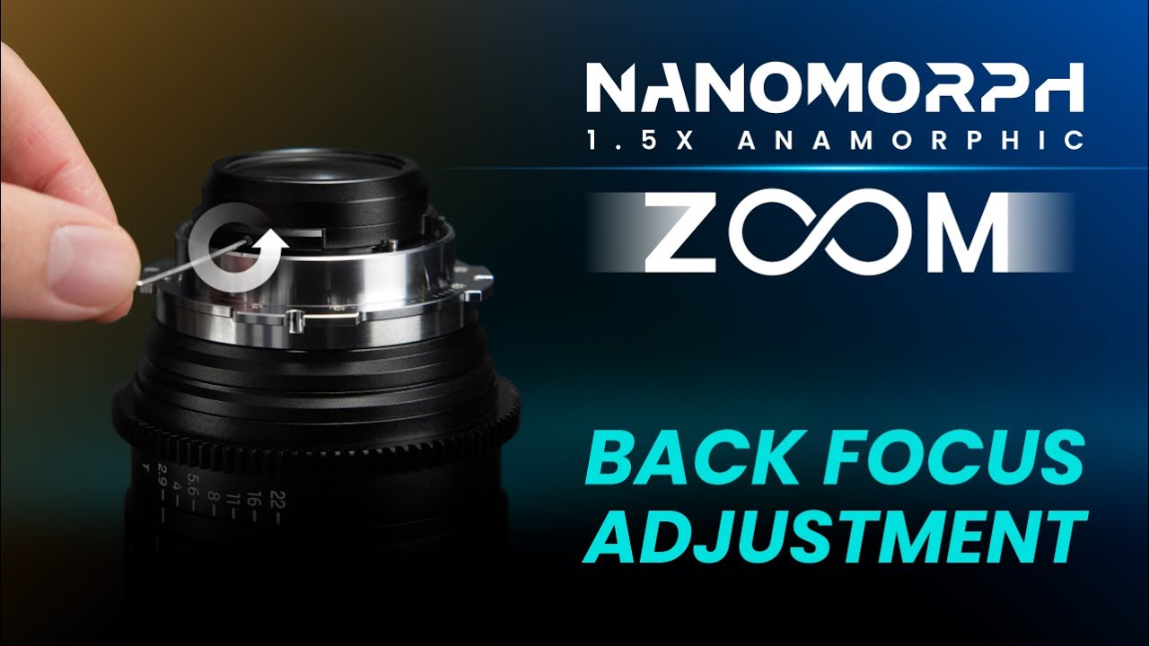Back Focus Adjustment Tutorial | Laowa Nanomorph 1.5X Anamorphic Zoom ...