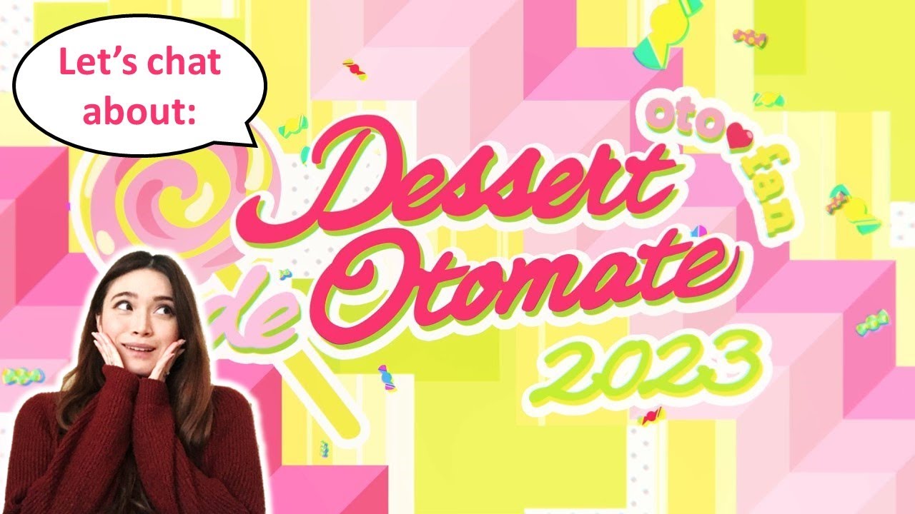 Otome Game Cozy Talk: Dessert de Otomate 2023 - Come and join the fun ...