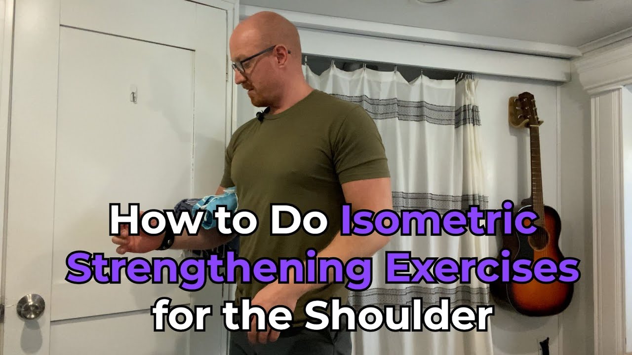 How to Do Isometric Strengthening Exercises for the Shoulder - YouTube